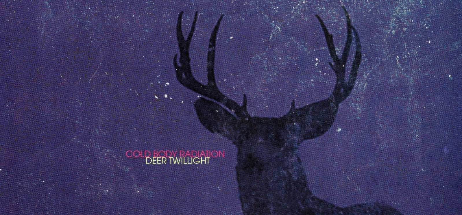 Cold Body Radiation: Deer Twilight - Deaf Sparrow | Deaf Sparrow
