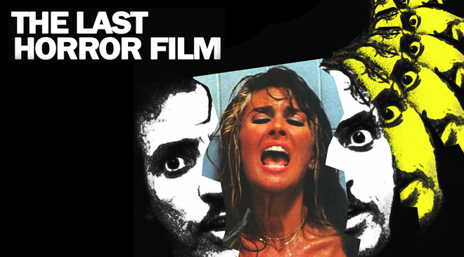 The Last Horror Film (Onanistic Maniacal Horror Comedy) - Deaf Sparrow ...